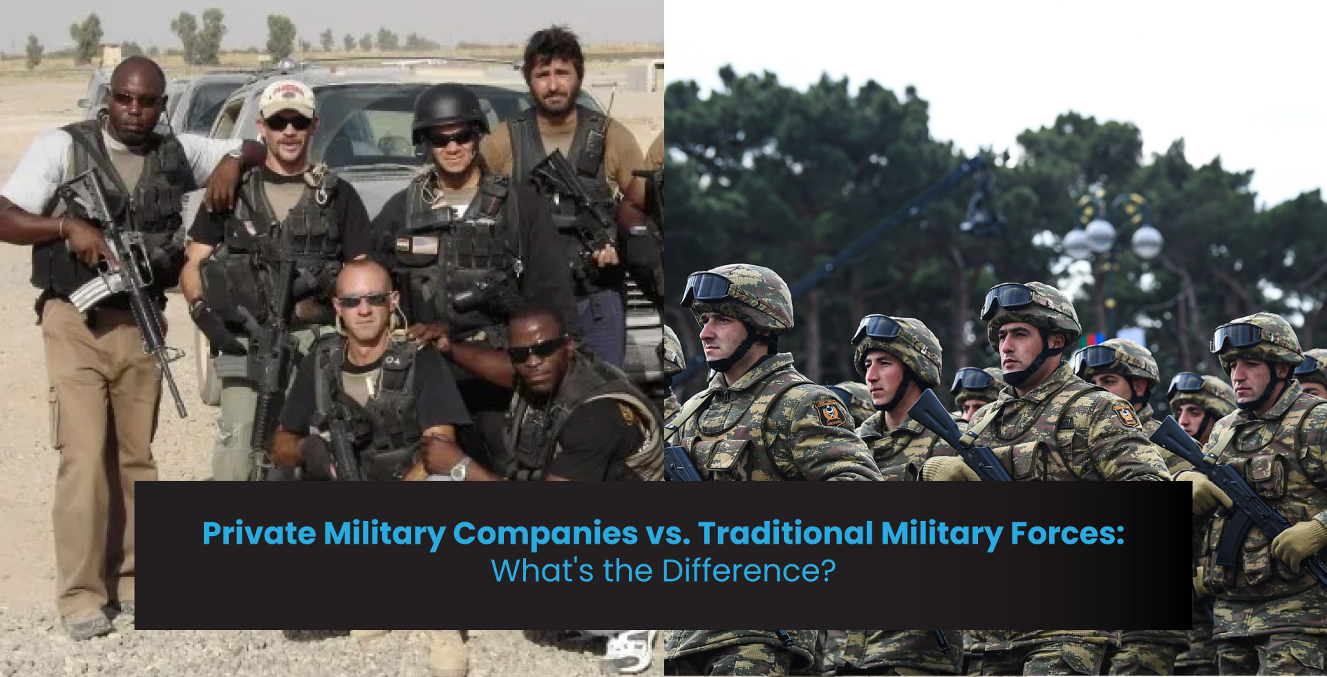 Private Military Companies vs. Traditional Military Forces